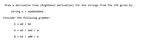 solved draw a derivation tree rightmost derivation for the