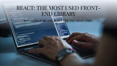 Why Should We Use React For The Front End