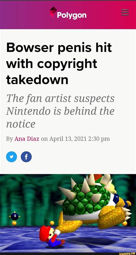 Polygon Bowser Penis Hit With Copyright Takedown The Fan Artist Suspects Nintendo Ts Behind The