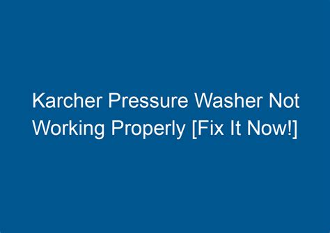 Karcher Pressure Washer Not Working Properly Fix It Now