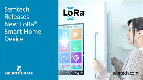 semtech releases lora® smart home device for iot applications semtech