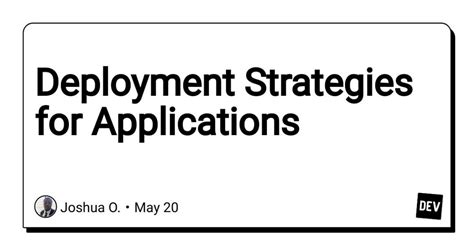 Deployment Strategies For Applications R Devto