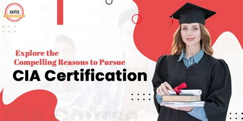Explore The Compelling Reasons To Pursue Cia Certification