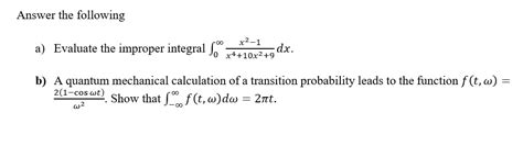 Solved Answer The Following A Evaluate The Improper Chegg