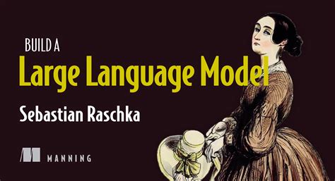 Build A Large Language Model From Scratch Sebastian Raschka