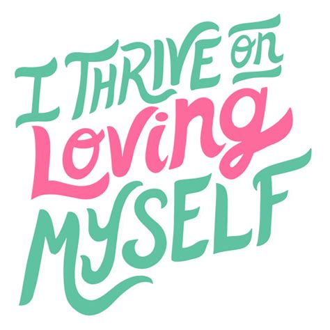 Loving Myself Self Esteem Quote Lettering Png And Svg Design For T Shirts