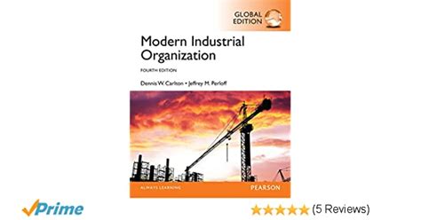 Carlton D And Perloff Modern Industrial Organization Fourth Edition 2005 Fiberfasr