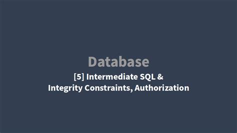 DB 5 Intermediate SQL Integrity Constraints Authorization