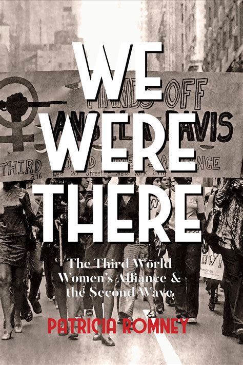 We Were There The Third World Womens Alliance And The Second Wave By