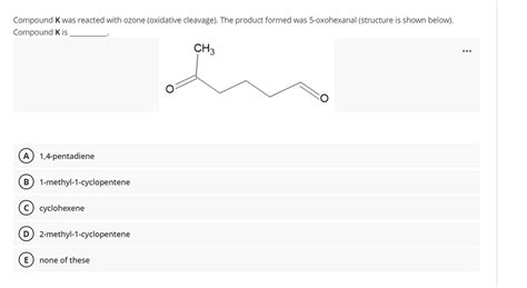 Answered Compound K Was Reacted With Ozone Bartleby