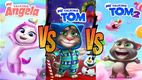 My Talking Angela Vs My Talking Tom Vs My Talking Tom 2 Talking