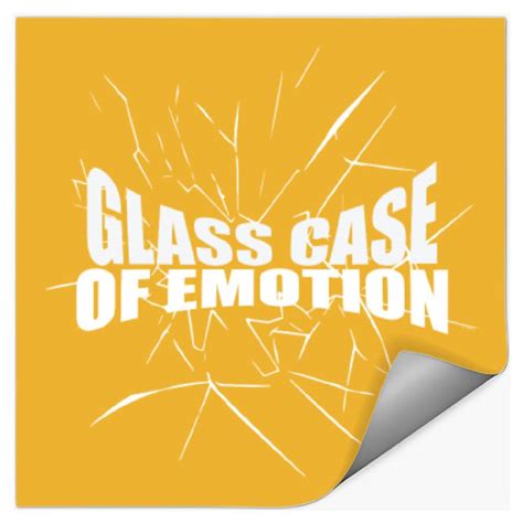 Glass Case Of Emotion Funny Quote Statement Square Sticker 2 X 2