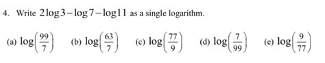 Solved 4 Write 2log 3 Log 7 Log 11 As A Single Logarithm A Log