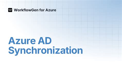 Azure Ad Synchronization Workflowgen For Azure