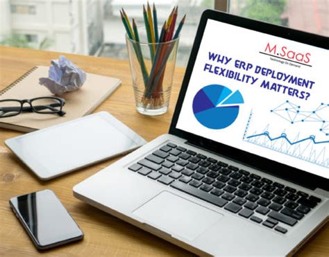 Your ERP Your Way Why ERP Deployment Flexibility Matters M SaaS