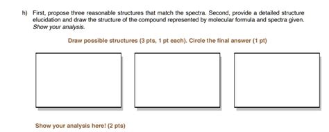 solved first propose three reasonable structures that match the