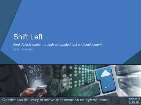 shift left find defects earlier through automated test and deployment