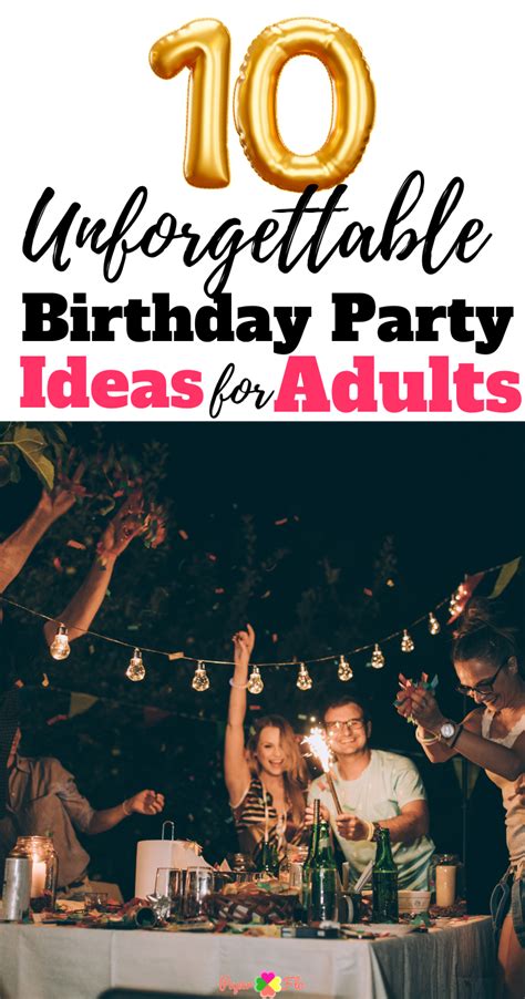 10 Birthday Party Ideas For Adults Adult Birthday Party Themes Birthday Themes For Adults