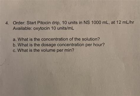 Solved 4 Order Start Pitocin Drip 10 Units In Ns 1000 Ml