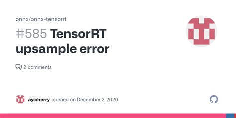Tensorrt Upsample Error · Issue 585 · Onnxonnx Tensorrt · Github