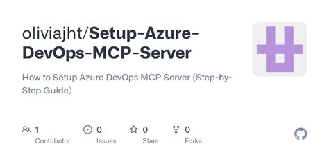 Github Oliviajhtsetup Azure Devops Mcp Server How To Setup Azure Devops Mcp Server Step By