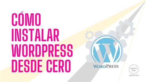 Paso a paso CÓMO INSTALAR WORDPRESS Desde cero