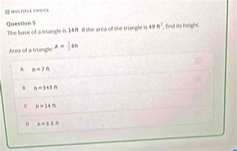solved 88 multiple choice question 5 the base of a triangle is 14f if the area of the triangle