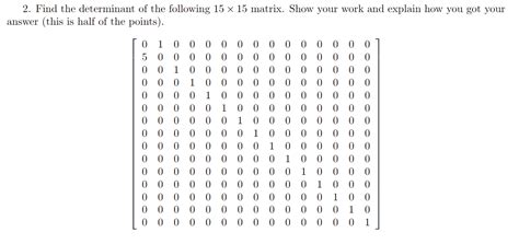 Solved Find The Determinant Of The Following Matrix Chegg Com