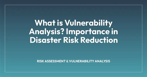 What Is Vulnerability Analysis Importance In Disaster Risk Reduction • Disaster Shiksha