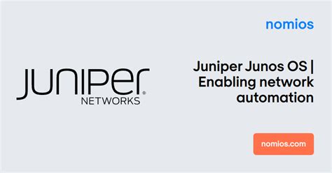 Juniper Junos OS Enabling Network Automation Nomios Group