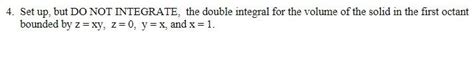 Solved 4 Set Up But Do Not Integrate The Double Integral