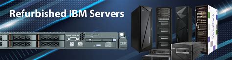 IBM Refurb Servers Certified Refurbished Servers Cyberwala