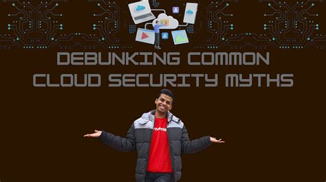 Debunking Common Cloud Security Myths By Don Kaluarachchi Towards Aws