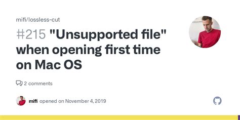 Unsupported File When Opening First Time On Mac Os · Issue 215 · Mifi Lossless Cut · Github