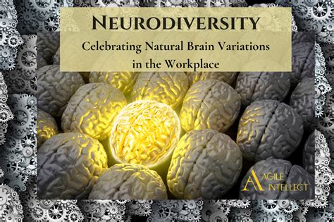 Neurodiversity Celebrating Natural Variations In The Workplace — Agile