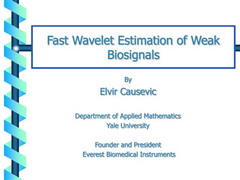 fast wavelet estimation of weak biosignals elvir causevic