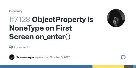 objectproperty is nonetype on first screen on enter · issue 7128 · kivy kivy · github