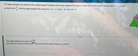 Solved The Angle Between Two Planes Is The Smallest Angle Chegg