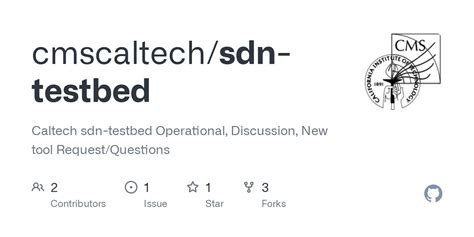 GitHub Cmscaltech Sdn Testbed Caltech Sdn Testbed Operational Discussion New Tool Request