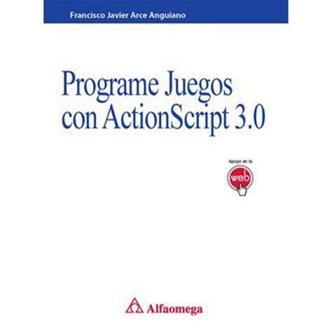 Programe Juegos Con Actionscript 30 Alfaomega México