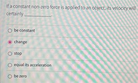 solved if a constant non zero force is applied to an object