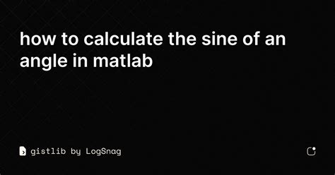 Gistlib How To Calculate The Sine Of An Angle In Matlab