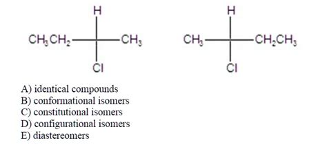 Solved Chch Ch Ch Ch Ch Cl Cl A Identical Compounds Conformational Isomers Constitutional