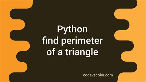Python Program To Find Out The Perimeter Of A Triangle CodeVsColor