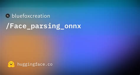 Bluefoxcreationfaceparsingonnx · Hugging Face