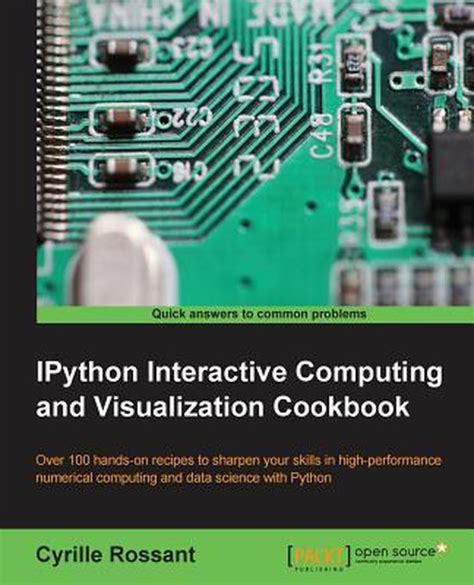 Ipython Interactive Computing And Visualization Cookbook Cyrille