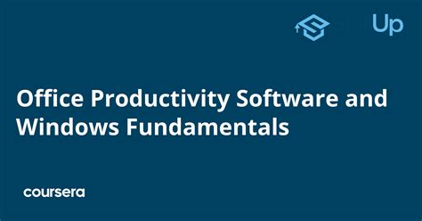 Office Productivity Software And Windows Fundamentals Coursera