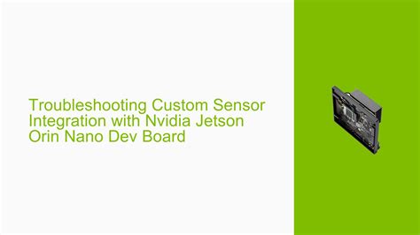 Troubleshooting Custom Sensor Integration With Nvidia Jetson Orin Nano Dev Board Help Docs For