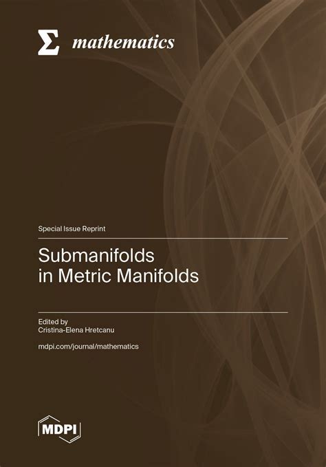 Mdpiopenaccess Submanifolds In Metric Manifolds Mathematics Mdpi Posted On The Topic Linkedin