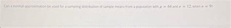 Solved Can A Normal Approximation Be Used For A Sampling